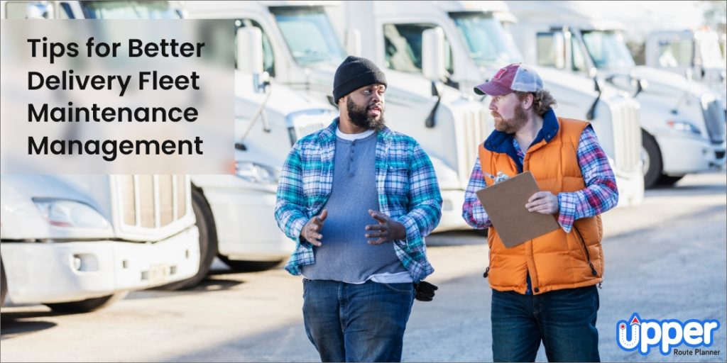 6 Tips for Improving Delivery Fleet Maintenance Management - Upper ...