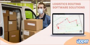Best 5 Logistics Routing Software Solutions in 2022 - Upper Route Planner