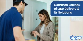 Causes of Late Delivery: Discover 11 Key Reasons and Solutions