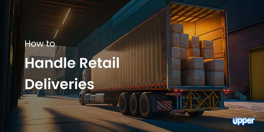 How to Handle Retail Deliveries in 2026 [Expert Tips & Strategies]