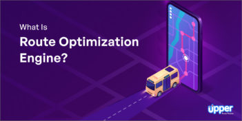 What Is Route Optimization: A Beginner's Guide (2025) | Upper
