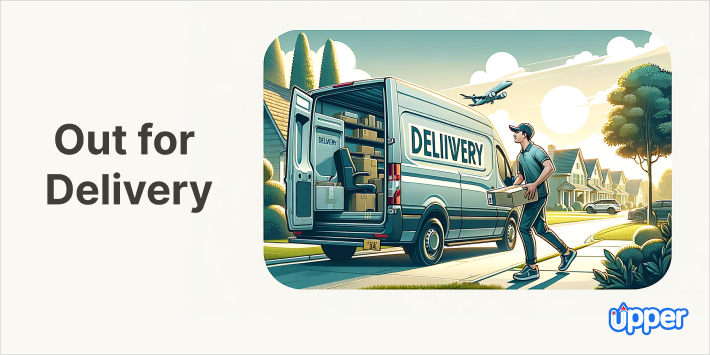 What Does "Out for Delivery" Mean? 5 Tips to Maximize