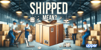What Does Shipped Mean? Understand Delivery Statuses